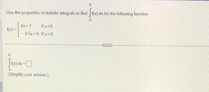 Solved Use the properties of definite integrals to find | Chegg.com