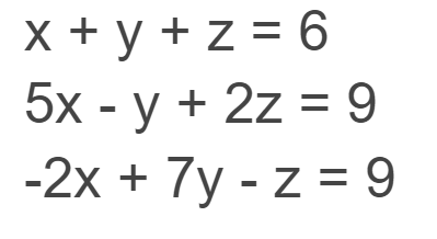 Solved Find x, ﻿y, ﻿and z. ﻿ ﻿ x+y+z=65x-y+2z=9-2x+7y-z=9 | Chegg.com