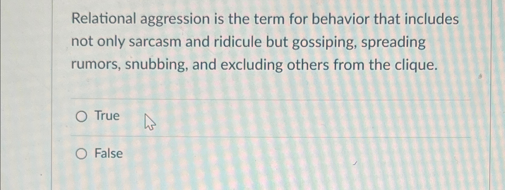 Solved Relational aggression is the term for behavior that | Chegg.com