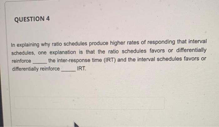 Solved In explaining why ratio schedules produce higher | Chegg.com