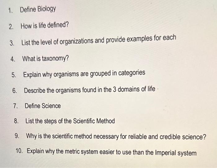 Solved 1. Define Biology 2. How is life defined? 3. List the | Chegg.com