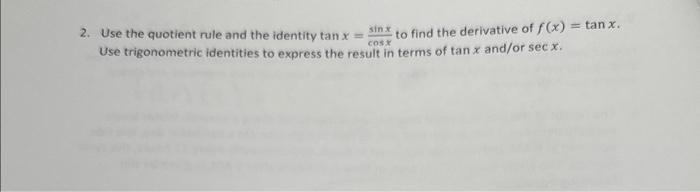 Solved 2. Use the quotient rule and the identity | Chegg.com