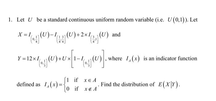 Solved 1. Let U be a standard continuous uniform random | Chegg.com Solved 1. Let U be a standard continuous uniform random | Chegg.com