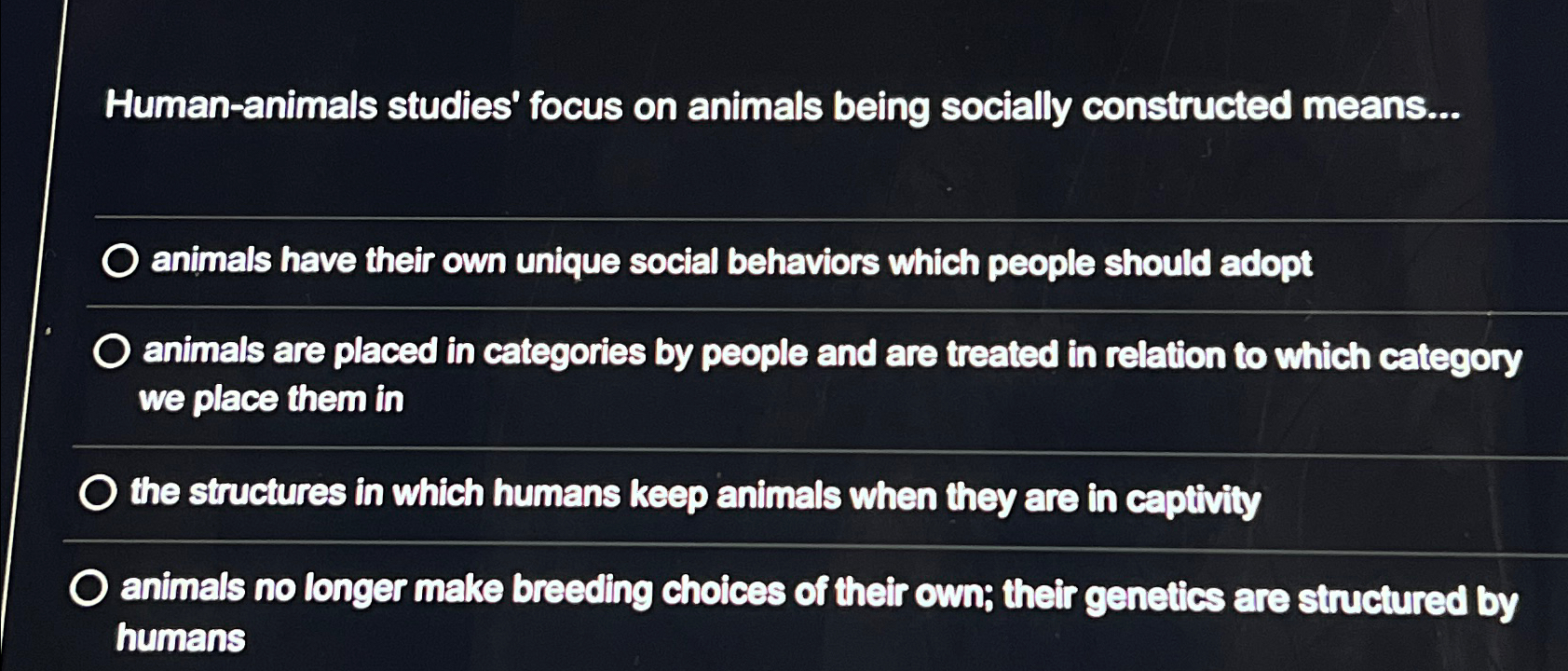 Solved Human-animals studies' focus on animals being | Chegg.com