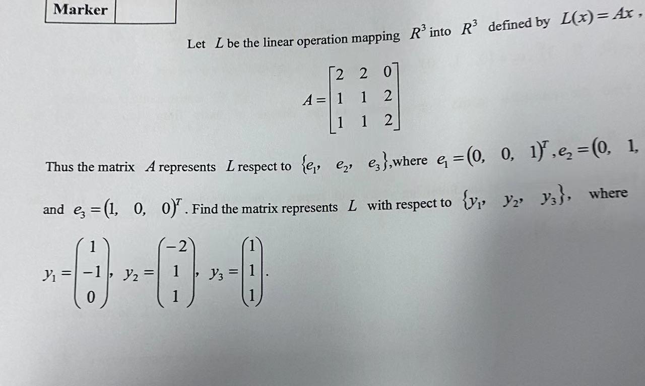 Solved MarkerLet L ﻿be the linear operation mapping R3 ﻿into | Chegg.com