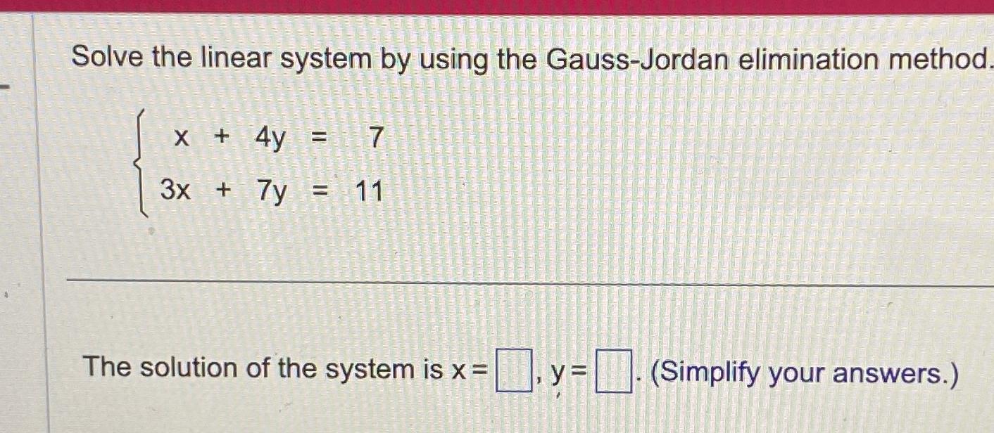 Solved Solve the linear system by using the Gauss-Jordan | Chegg.com