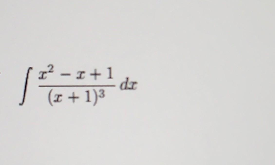Solved ∫(x+1)3x2−x+1dx | Chegg.com