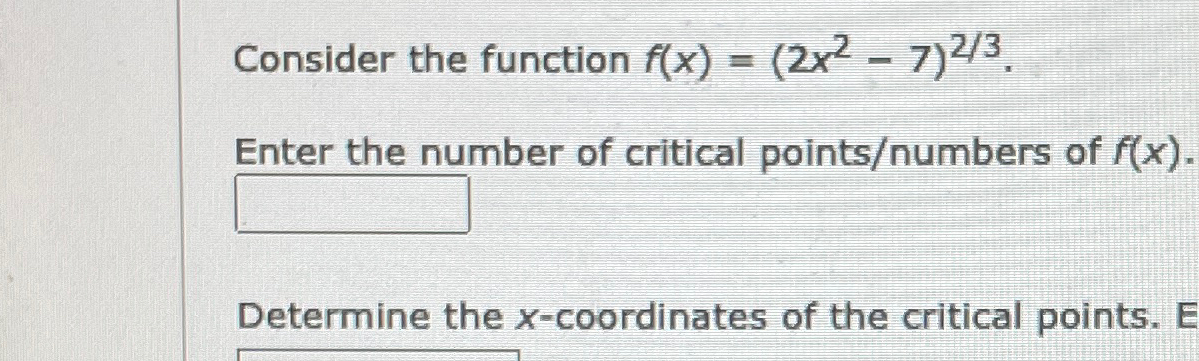 Solved Consider the function f(x)=(2x2-7)23Determine the | Chegg.com