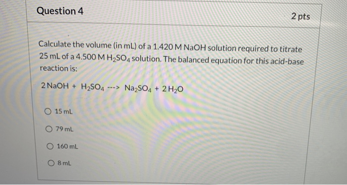 Solved Question 4 2 pts Calculate the volume (in mL) of a | Chegg.com