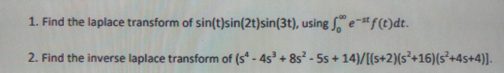 Solved 1. Find the laplace transform of sin(t)sin(2t) | Chegg.com