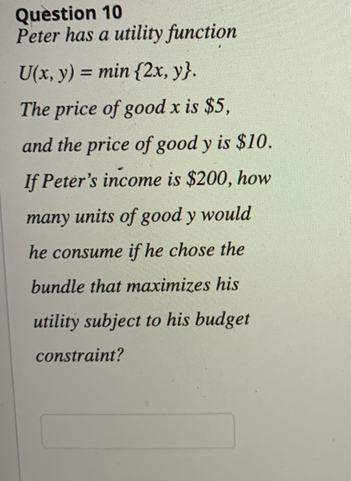 Solved Question 10 Peter has a utility function U(x, y) = | Chegg.com