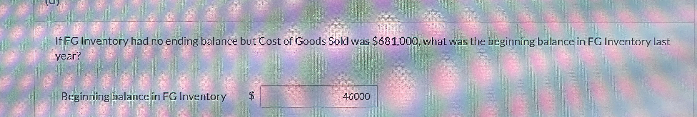 Solved If FG Inventory had no ending balance but Cost of | Chegg.com