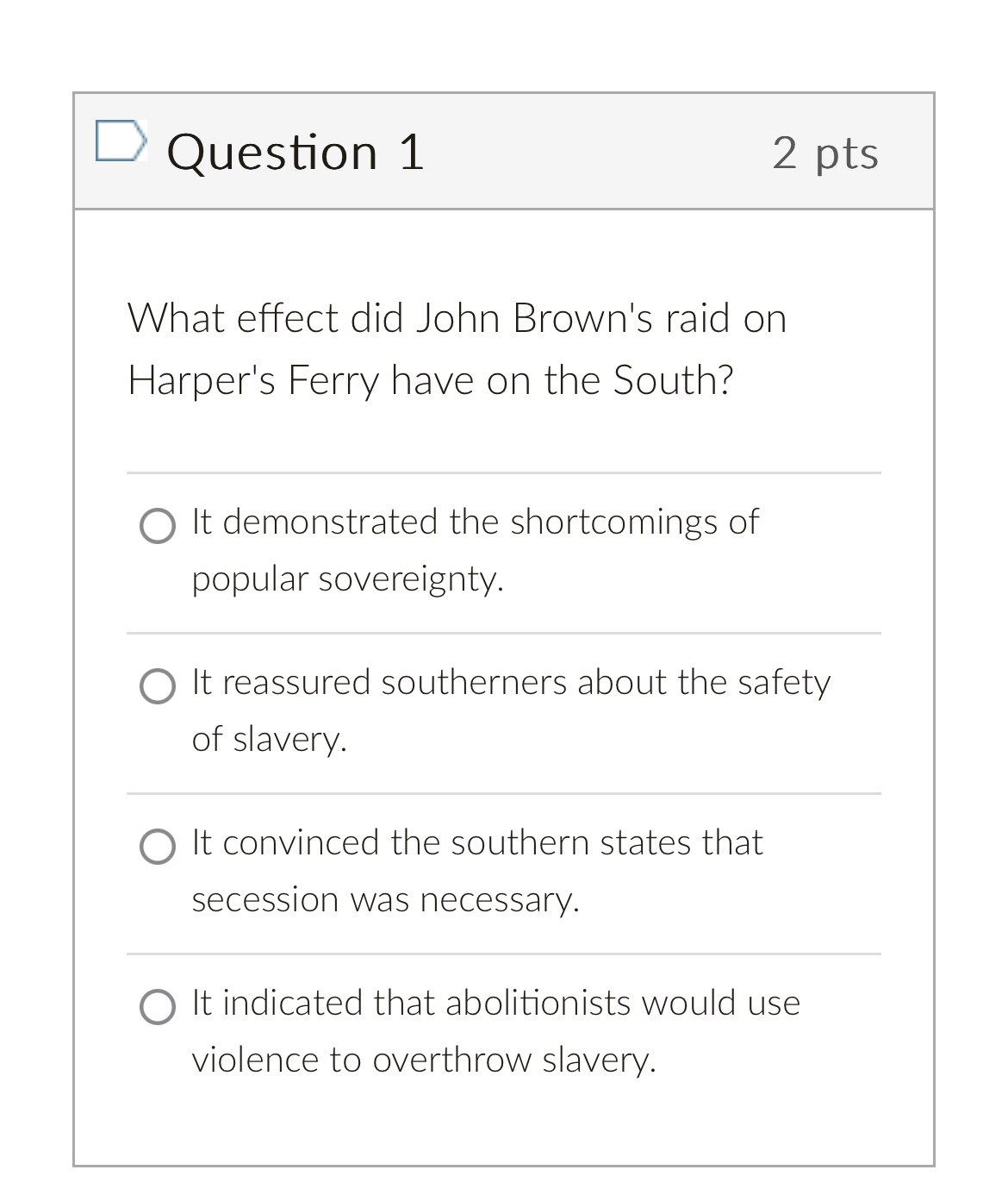 Solved Question 12 ﻿ptsWhat effect did John Brown's raid on | Chegg.com