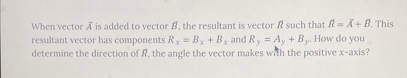 Solved When vector vec(A) ﻿is added to vector vec(B), ﻿the | Chegg.com