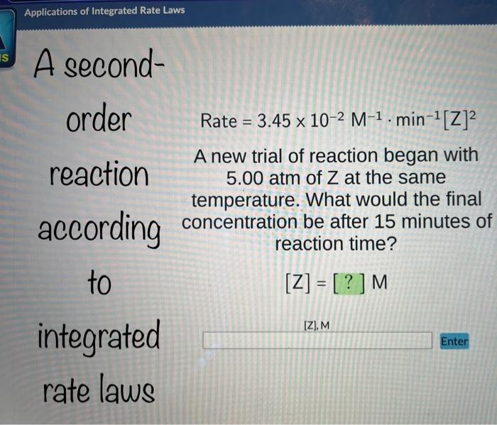 Solved A second- order Rate =3.45×10−2M−1⋅min−1[Z]2 | Chegg.com