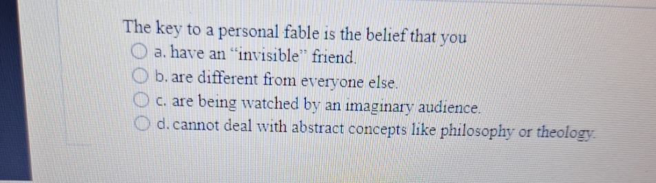 Solved The key to a personal fable is the belief that youa. | Chegg.com