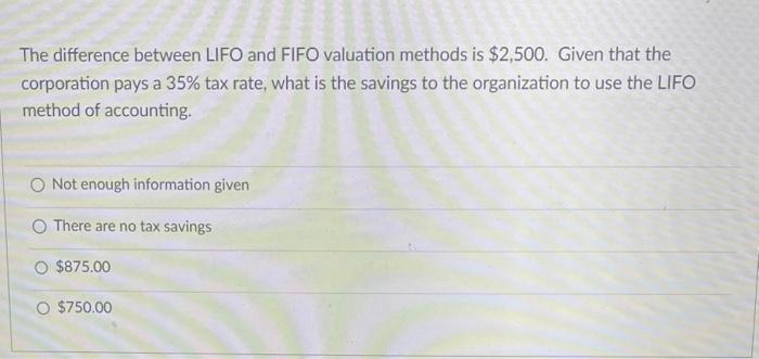 Solved The difference between LIFO and FIFO valuation | Chegg.com