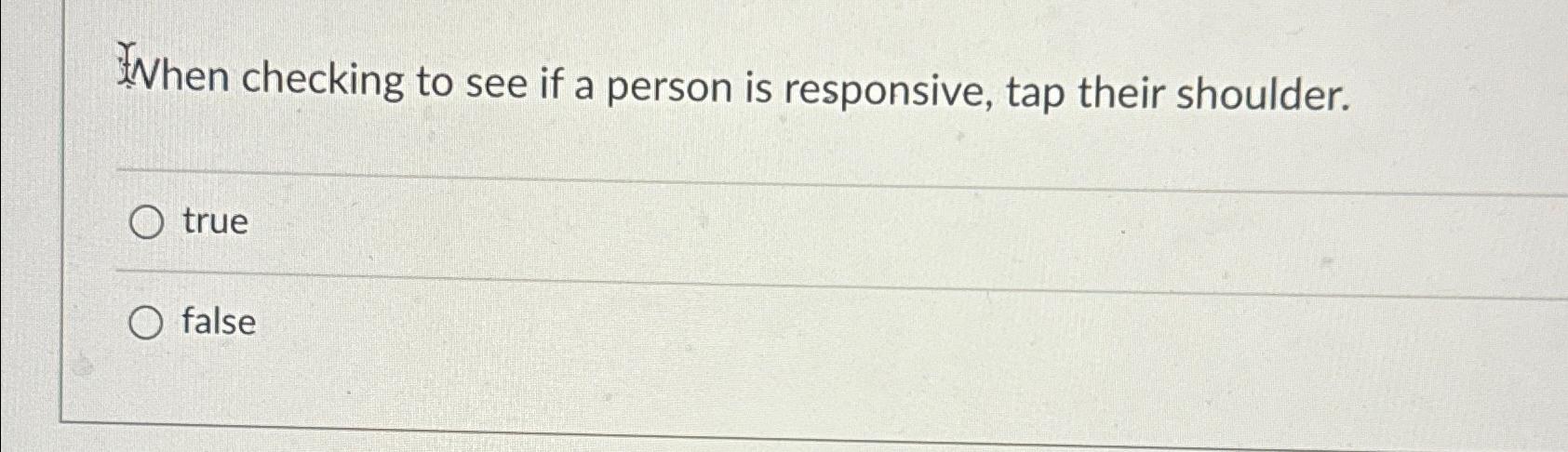 Solved When checking to see if a person is responsive, tap | Chegg.com