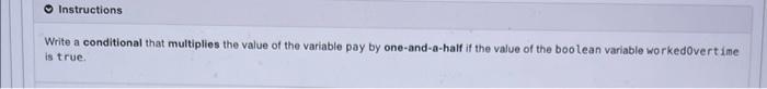 Solved Write a conditional that multiplies the value of the | Chegg.com