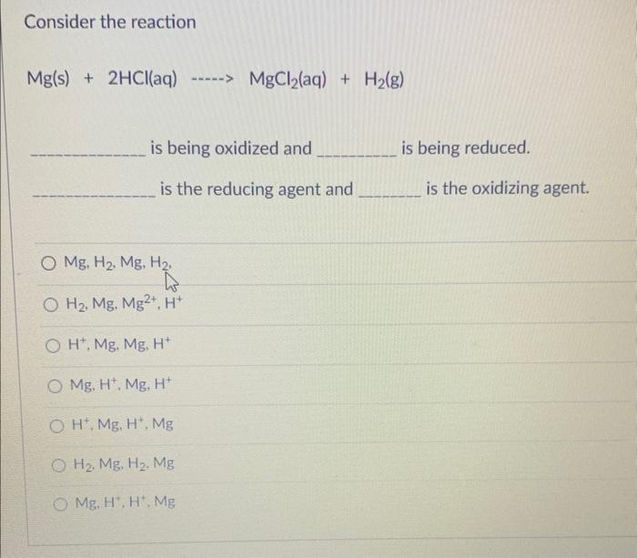 Solved Consider the reaction Mg(s)+2HCl(aq)⋯MgCl2(aq)+H2( g) | Chegg.com
