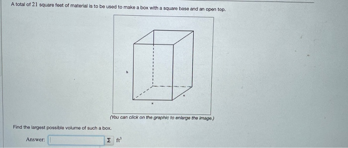 Solved A total of 21 square feet of material is to be used | Chegg.com
