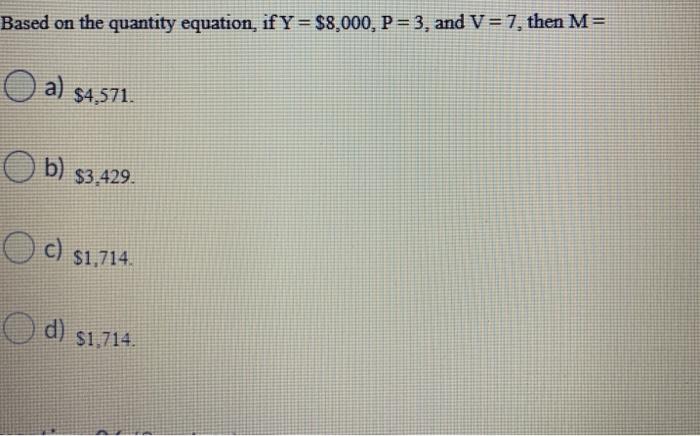 Solved Based on the quantity equation, if Y = $8,000, P = 3, | Chegg.com