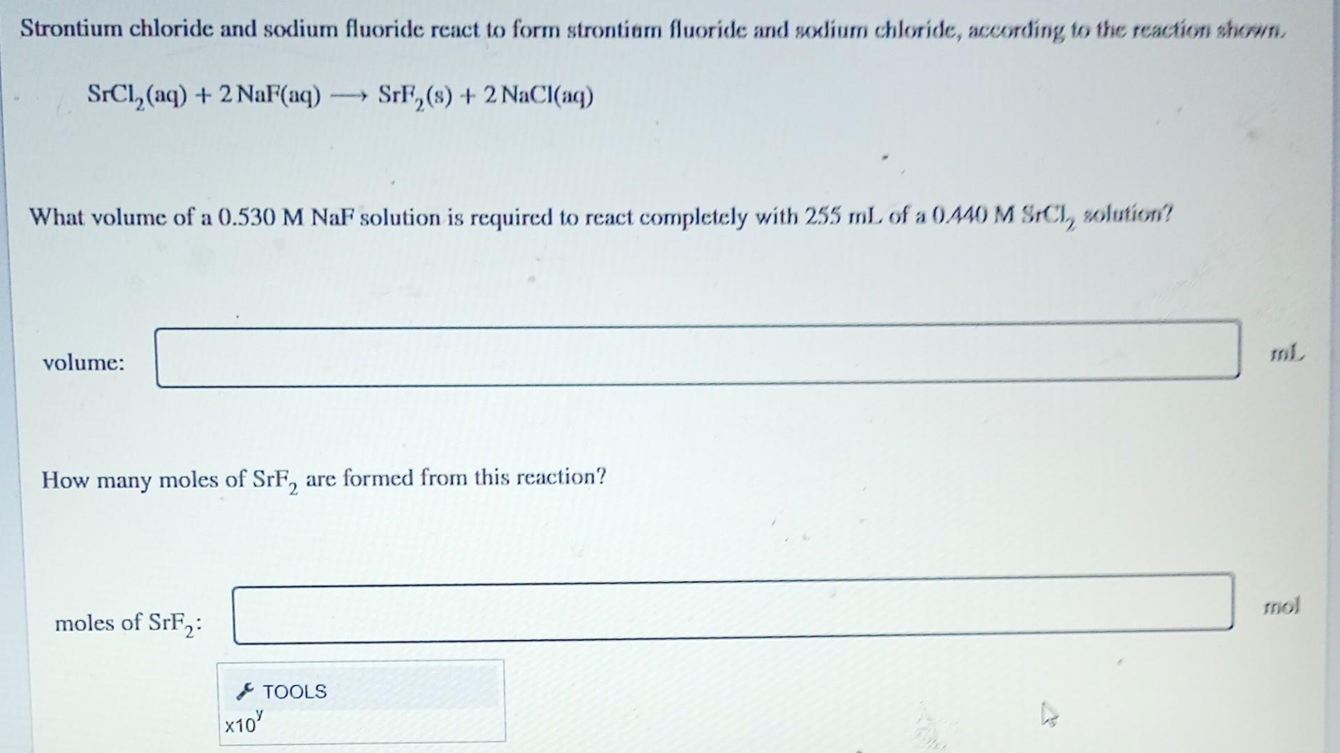 Solved SrCl2(aq)+2NaF(aq) SrF2( s)+2NaCl(aq) What volume of | Chegg.com