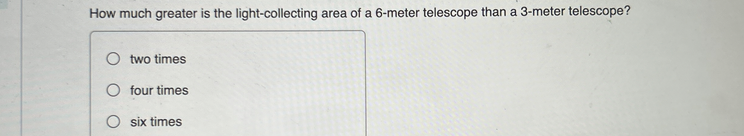 Solved How much greater is the light-collecting area of a | Chegg.com