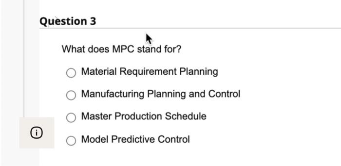 Solved Question 3 Ⓡ What does MPC stand for? Material | Chegg.com