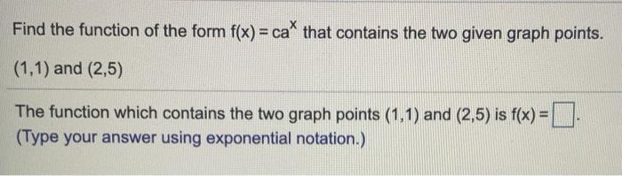 Solved Find the function of the form f(x) = ca that contains | Chegg.com