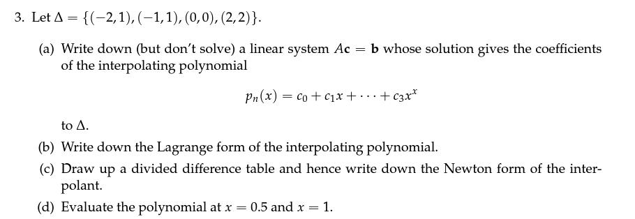 Solved Let Δ={(-2,1),(-1,1),(0,0),(2,2)}.(a) ﻿Write down | Chegg.com