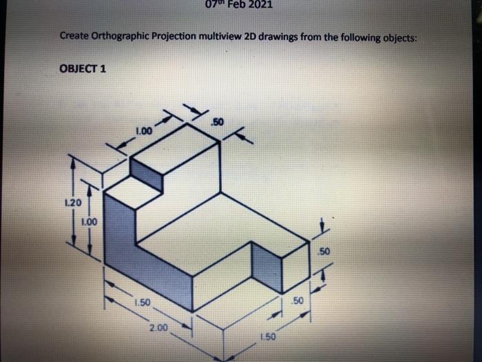Solved 07 Feb 2021 Create Orthographic Projection multiview | Chegg.com