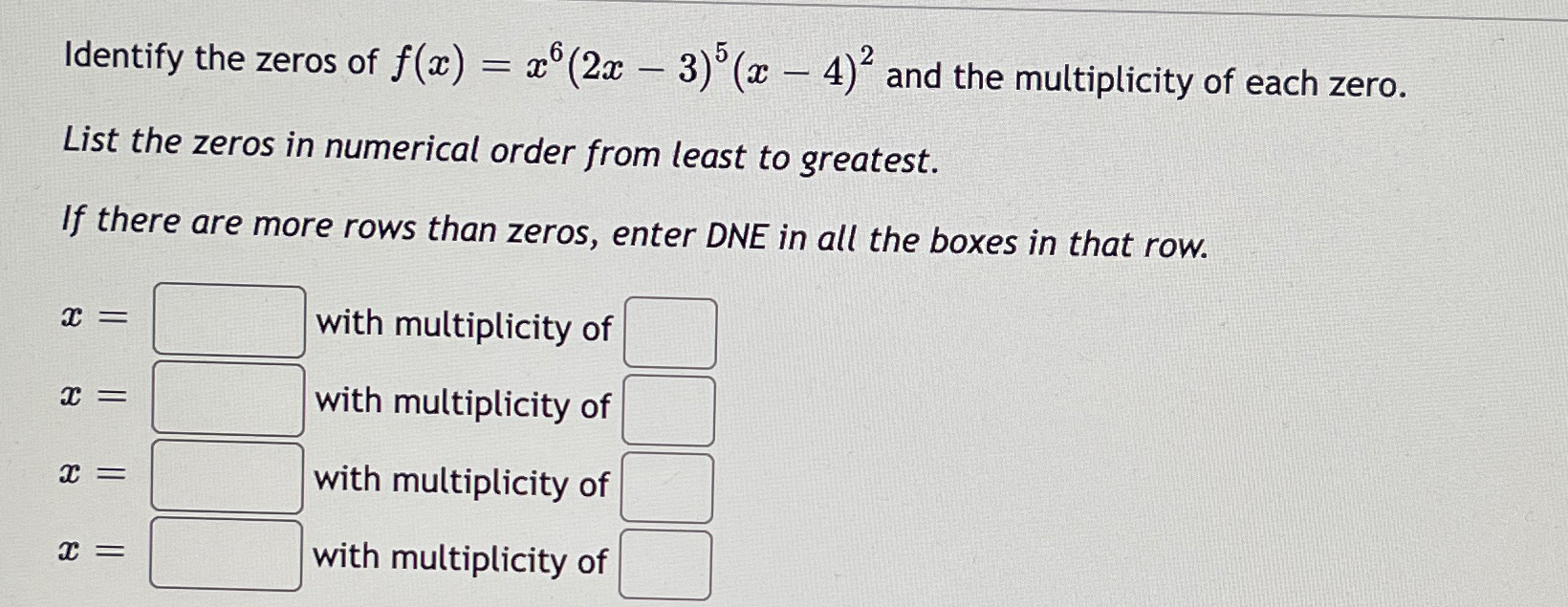 Solved Identify the zeros of f(x)=x6(2x-3)5(x-4)2 ﻿and the | Chegg.com