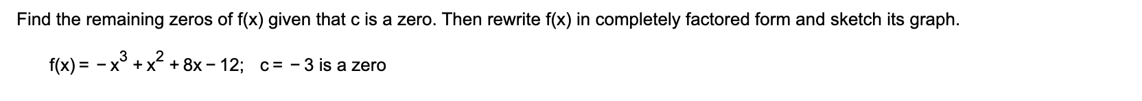 Solved Find the remaining zeros of f(x) ﻿given that c ﻿is a | Chegg.com