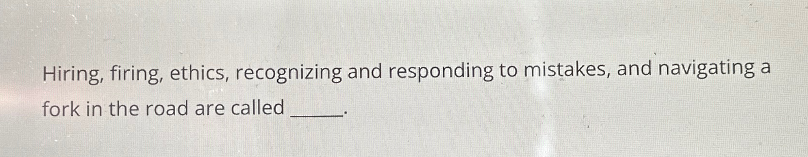 Solved Hiring, firing, ethics, recognizing and responding to | Chegg.com