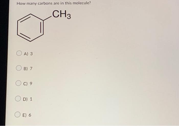 Solved How many carbons are in this molecule? CH3 OA) 3 OB) | Chegg.com