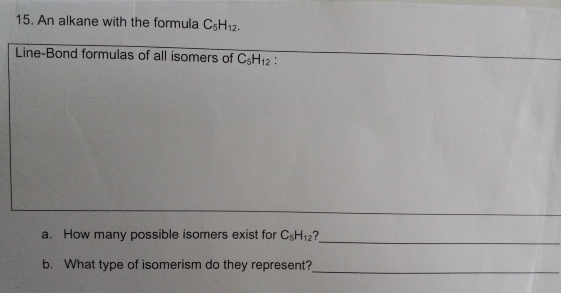 Solved 15. An alkane with the formula C5H12. Line-Bond | Chegg.com