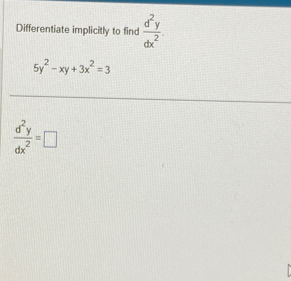Solved Differentiate implicitly to find | Chegg.com