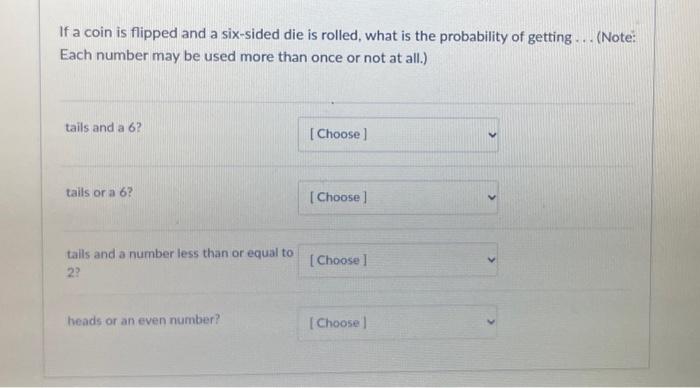 Solved If a coin is flipped and a six-sided die is rolled, | Chegg.com