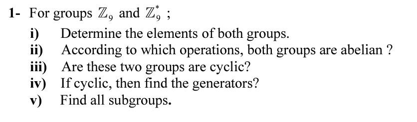 Solved 1- For groups Z9 and Z9∗ i) Determine the elements of | Chegg.com