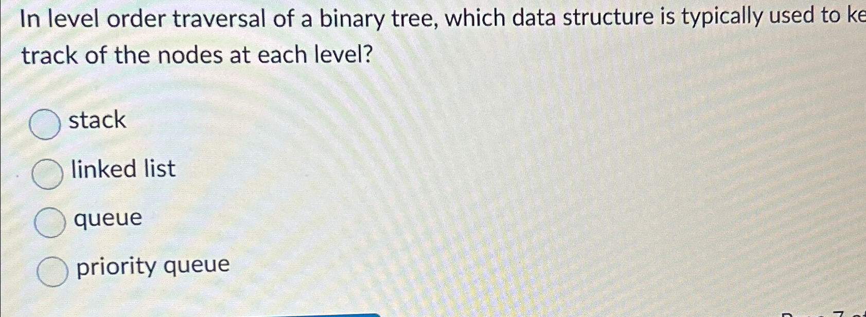 Solved In level order traversal of a binary tree, which data | Chegg.com