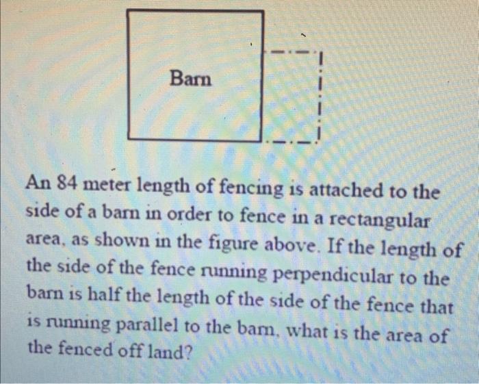 Solved An 84 meter leng of fencing is attached to the side | Chegg.com