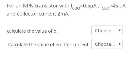 Solved For an NPN transistor with IcBo=0.54A, 'ceo=45 HA and | Chegg.com