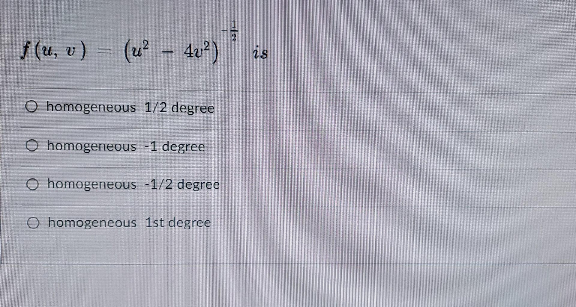 Solved f(u, v) = (u² — 4v²) || O homogeneous 1/2 degree O | Chegg.com