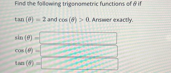 Solved Find the following trigonometric functions of 0 if | Chegg.com