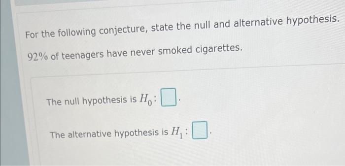 Solved For the following conjecture, state the null and | Chegg.com
