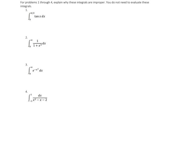 Solved For problems 1 through 4, explain why these integrals | Chegg.com