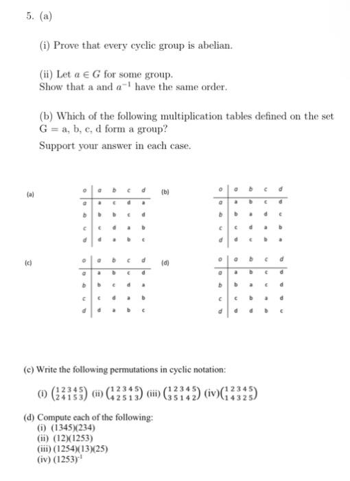 Solved 5. (a) (i) Prove that every cyclic group is abelian. | Chegg.com