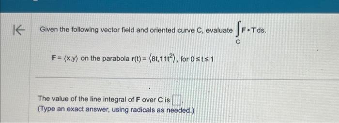 Solved Given the following vector field and oriented curve | Chegg.com