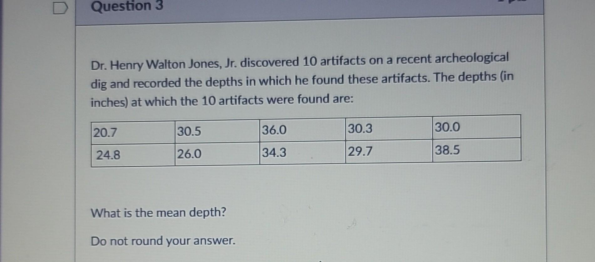 Solved Dr. Henry Walton Jones, Jr. discovered 10 artifacts | Chegg.com